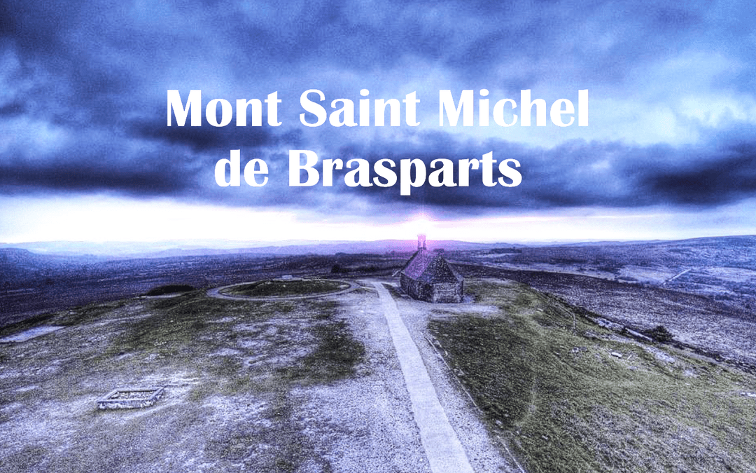 Le Mont Saint Michel de Brasparts - Le Tourisme Revisité