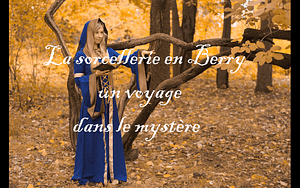 La sorcellerie en Berry - Le Tourisme Revisité